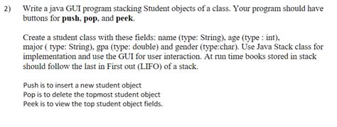2 Write A Java Gui Program Stacking Student Objects