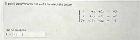 solved 1 ﻿point ﻿determine the value of k ﻿for which the