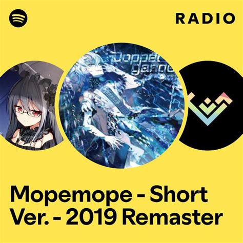 Mopemope Short Ver 2019 Remaster Radio Playlist By Spotify Spotify