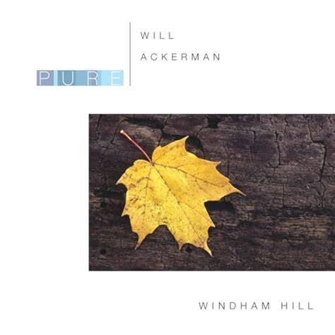 Play Pure Will Ackerman By William Ackerman On Amazon Music