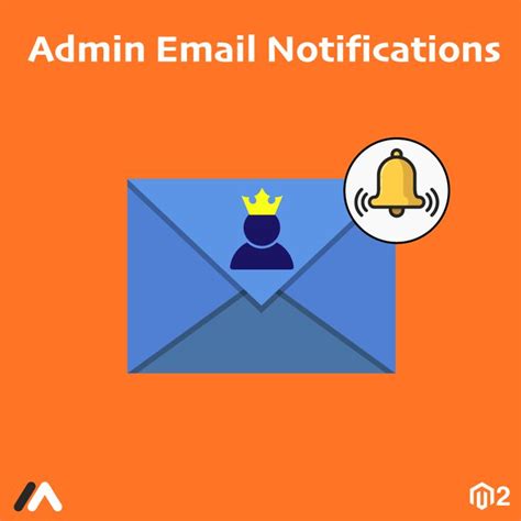 Stay Updated With Magento 2 Admin Email Notifications