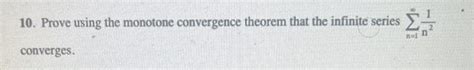 Solved 10 Prove Using The Monotone Convergence Theorem That
