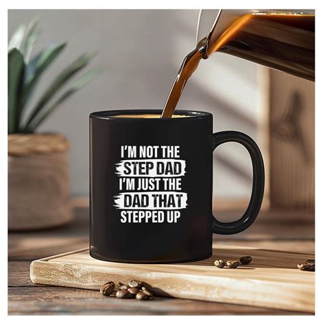 I M Not The Step Dad I M The Dad That Stepped Up Gift For Dad Father S Day Png Svg Dad Design