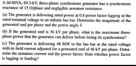 Solved A 60 Mva 69 3 Kv Three Phase Synchronous Generator Has A Synchronous Reactance Of 15 Î