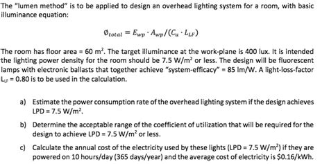 SOLVED The Lumen Method Is To Be Applied To Design An Overhead Lighting System For A Room