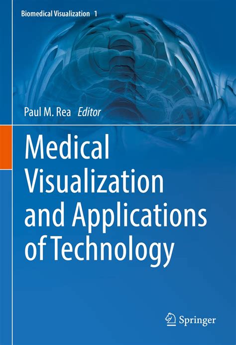 Buy Medical Visualization And Applications Of Technology 1 Biomedical Visualization Book