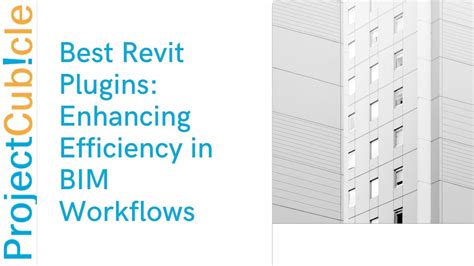 Best Revit Plugins Enhancing Efficiency In Bim Workflows