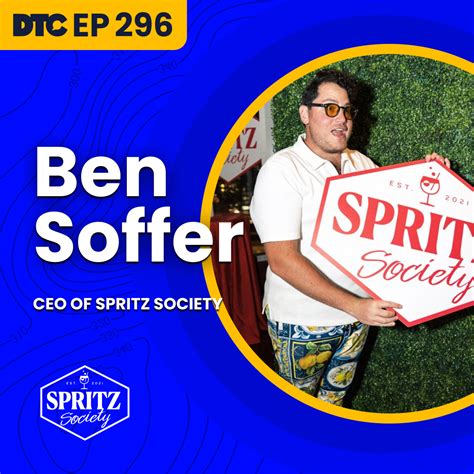 Ep 296 Ben Soffer Spritz Society Influencer Strategies For Alcohol Brands And Linear Commerce