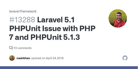 Laravel 51 Phpunit Issue With Php 7 And Phpunit 513 · Issue 13288 · Laravelframework · Github