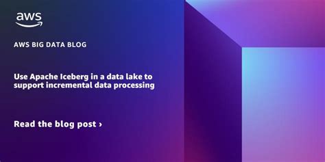 vanitha g on linkedin use apache iceberg in a data lake to support incremental data processing