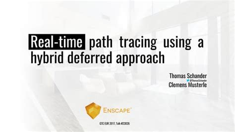 Real Time Path Tracing Using A Hybrid Deferred Approach Gtc Eur 2017 Ppt