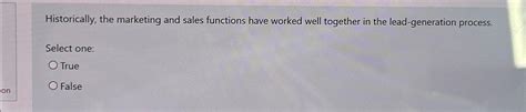 Solved Historically The Marketing And Sales Functions Have
