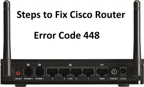 Troubleshooting Cisco Router Error Code 448
