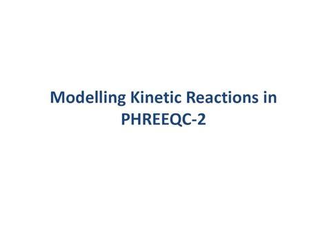 Pdf Modelling Kinetic Reactions In Phreeqc Course Printout Kinetics Rome 2011 Pdf