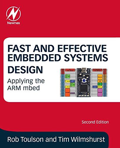 Fast And Effective Embedded Systems Design Wilmshurst Tim Toulson Rob 9780081008805 Abebooks