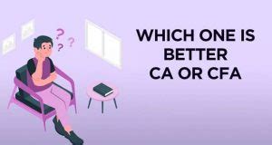 CFA Vs CA Which Is Better For You