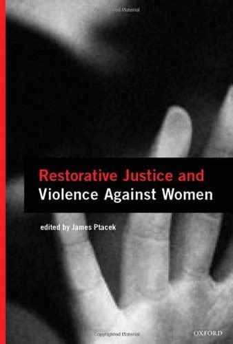 Restorative Justice And Violence Against Women Interpersonal Violence