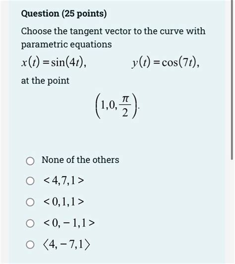 solved question 25 points given a vector function t
