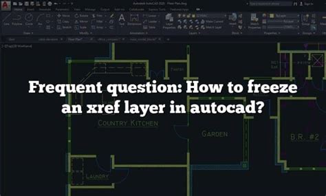 Frequent Question How To Freeze An Xref Layer In Autocad