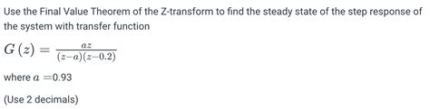 solved use the final value theorem of the z transform to