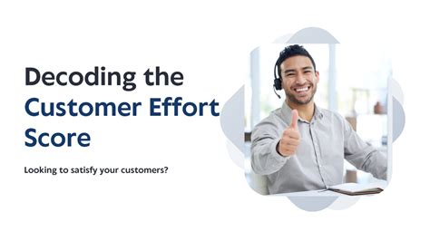 Decoding The Customer Effort Score Enhancing Contact Center Performance