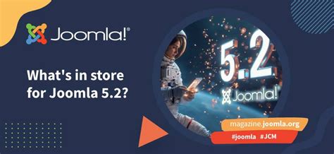 Joomla 52 An Essential Update For An Enhanced Experience The Joomla Community Magazine