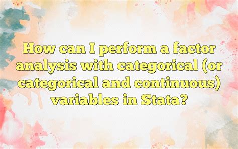How Can I Perform A Factor Analysis With Categorical Or Categorical