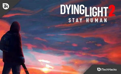Ways To Fix Dying Light Multiplayer Not Working On PC PS Xbox