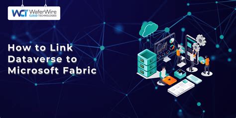 How To Link Dataverse To Microsoft Fabric