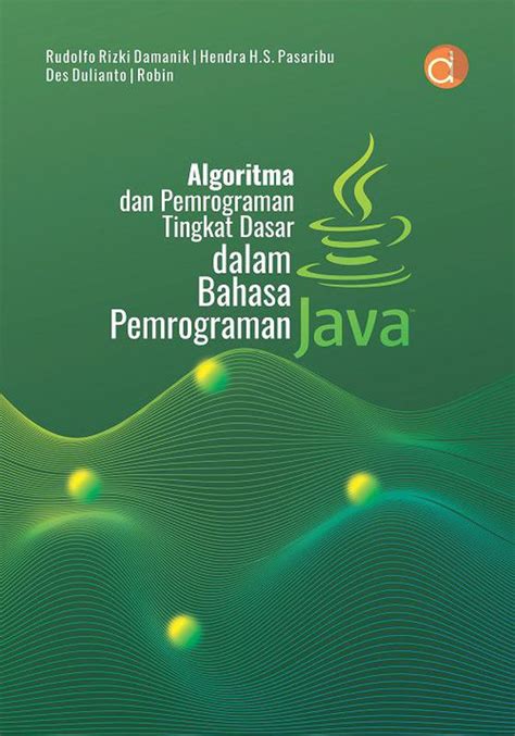 Algoritma Dan Pemrograman Tingkat Dasar Dalam Bahasa Pemrograman Java