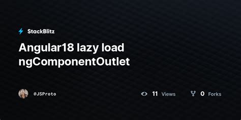 Angular18 Lazy Load Ngcomponentoutlet Stackblitz