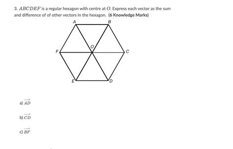 Solved Abcdef Is A Regular Hexagon With Centre At O