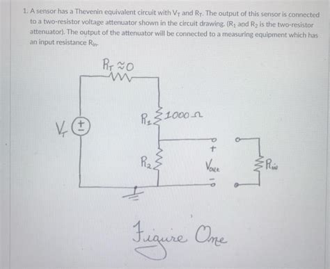 solved 1 a sensor has a thevenin equivalent circuit with v