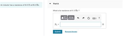 Solved An Inductor Has A Reactance Of 54 5Ω At 85 0 Hz Part