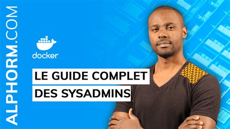 Guide Complet Docker Pour Sysadmins