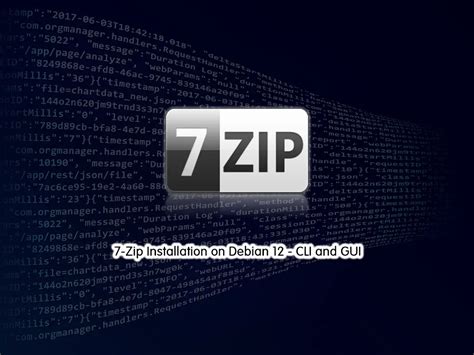 Best 7 Zip Installation On Debian 12 Access CLI And GUI
