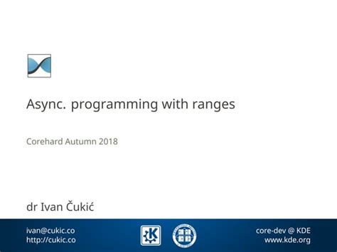 C Corehard Autumn 2018 Asynchronous Programming With Ranges Ivan Čukić Ppt