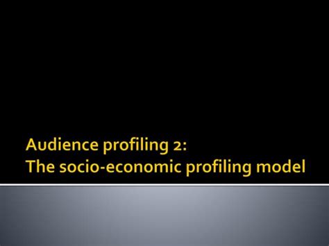 Lesson 3audience Profiling 2socio Economic Profiling Model Pptx