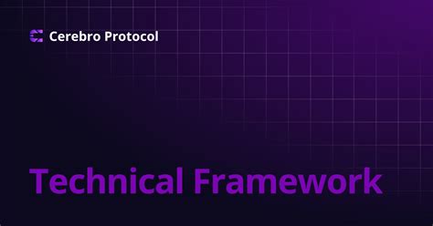 Technical Framework Cerebro Protocol