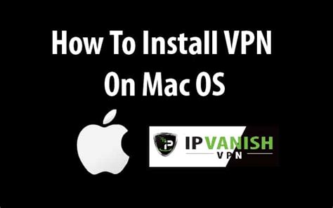 How To Install A VPN On Mac OS Web Safety Tips