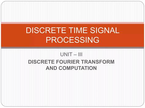 Dtsp Unit Iii Discrete Fourier Transform And Computationpptx