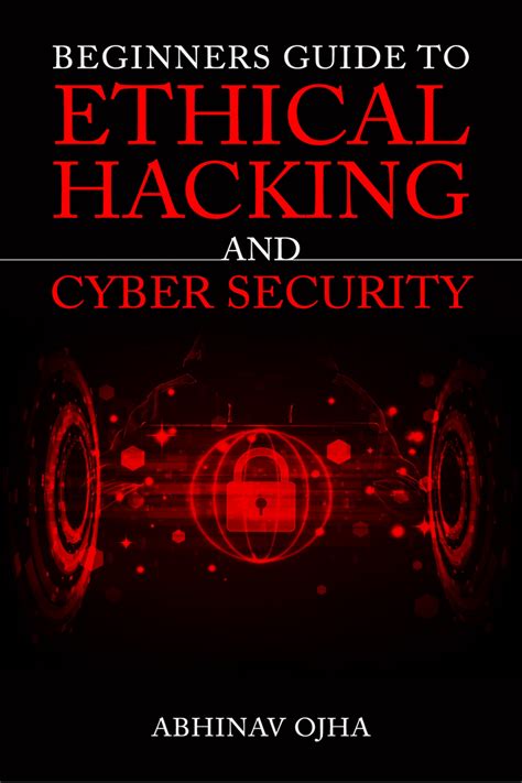 Beginners Guide To Ethical Hacking And Cyber Security