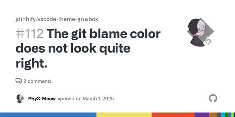 The Git Blame Color Does Not Look Quite Right · Issue 112 · Jdinhifyvscode Theme Gruvbox · Github