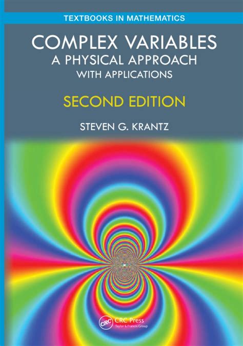 Complex Variables A Physical Approach With Applications 2nd Edition Textbooks In Mathematics