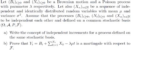Solved Let Bt T And N T O Be A Brownian Motion And A Chegg Com