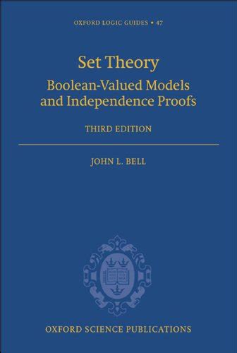 Set Theory Boolean Valued Models And Independence Proofs Oxford Logic