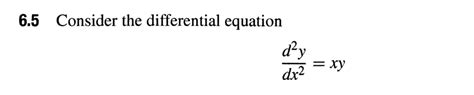 Solved 6 5 Consider The Differential Equation D2 Dx Xy