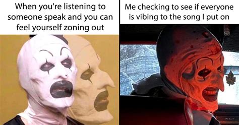 45 Funny Art The Clown Memes That Terrifier Fans Cant Get Enough Of