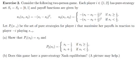 Solved Exercise Consider The Following Two Person Game Chegg