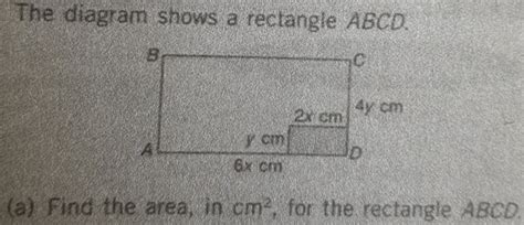 Solved The Diagram Shows A Rectangle Abcd A Find The Area In Cm 2 For The Rectangle Abcd